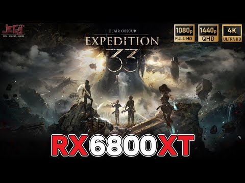 Clair Obscur: Expedition 33 | RX 6800 XT | FHD, QHD, 4K benchmarks