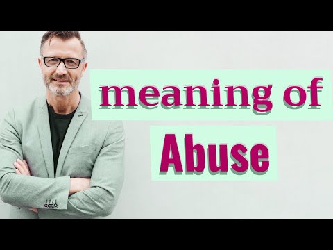 Abuse | Meaning of abuse