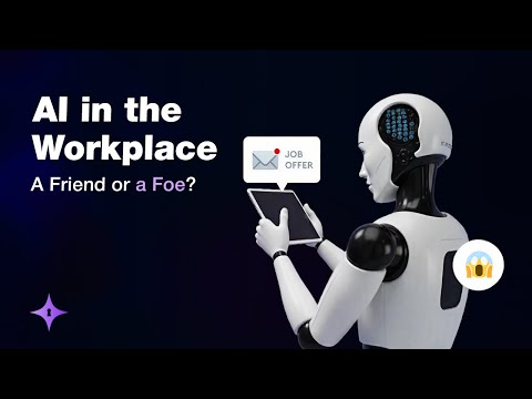 AI in the Workplace: A FRIEND or a FOE?
