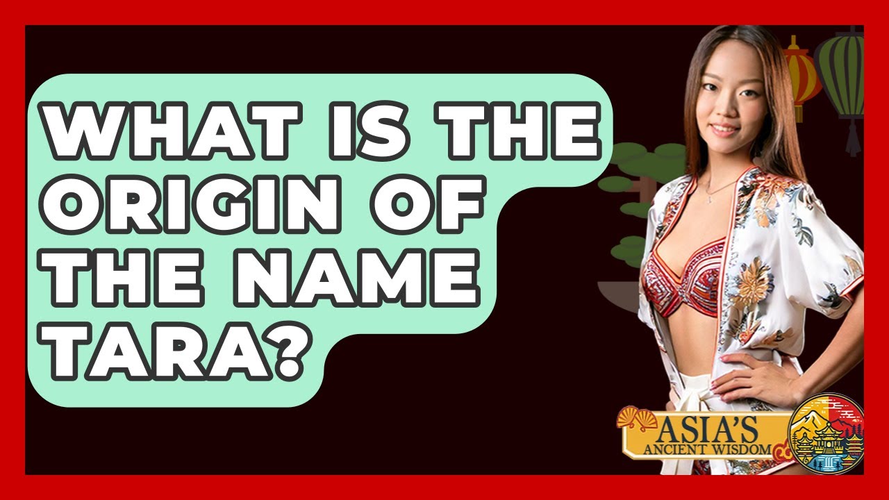 What Is The Origin Of The Name Tara? - Asia's Ancient Wisdom