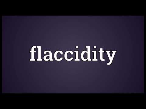 Flaccidity Meaning