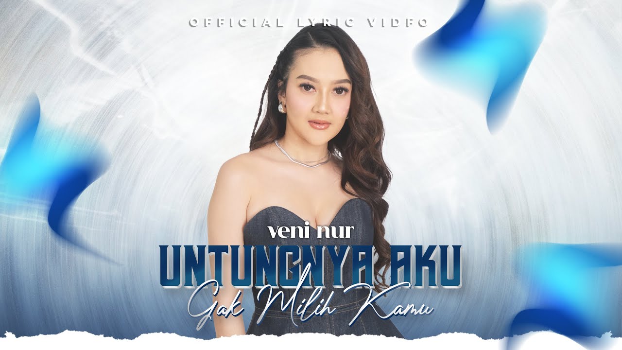 Untungnya Aku Gak Milih Kamu by Veni Nur from Indonesia | Popnable