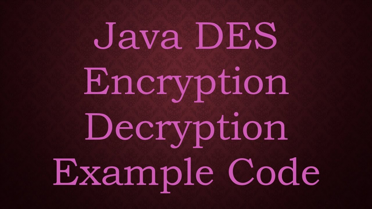 Java DES Encryption Decryption Example Code