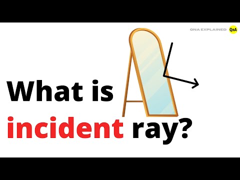 What is incident ray? - QnA Explained