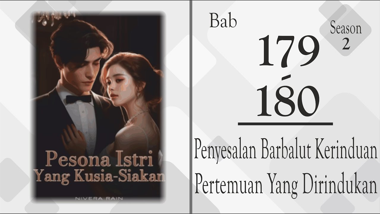 Novel Pesona Istri Yang Kusia siakan Bab 179 - 180