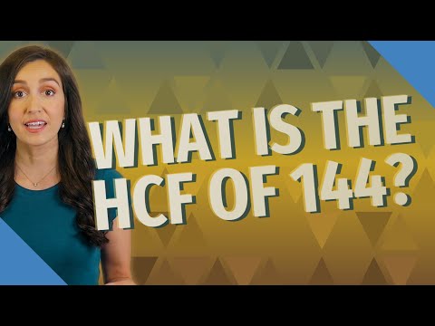 What is the HCF of 144?