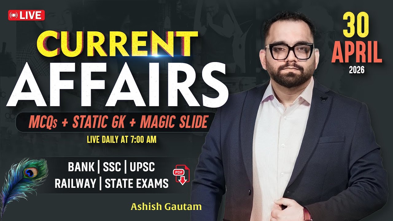 Current Affairs Today | 30th April 2026 Current Affairs | Daily Current Affairs By Ashish Gautam