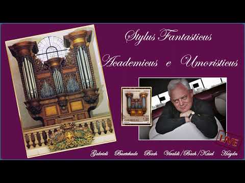Stylus Fantasticus Academicus e Umoristicus #Kasel#Organ#Bach#Buxtehude#Haydn#Vivaldi