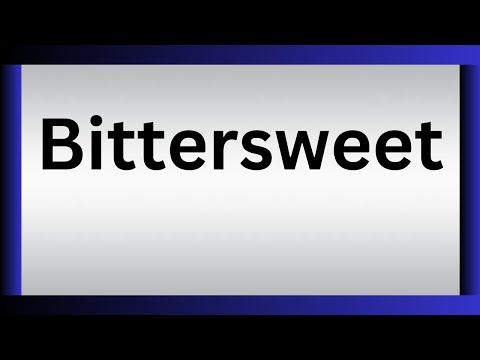How To Pronounce Bittersweet | What Is The Meaning Of Bittersweet