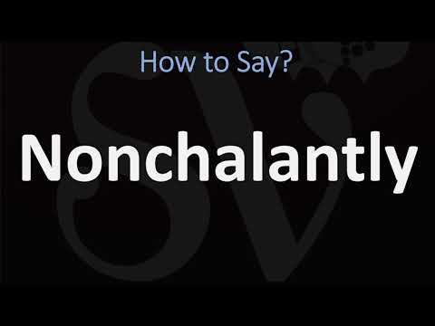 How to Pronounce Nonchalantly? (2 WAYS!) British Vs American English Pronunciation