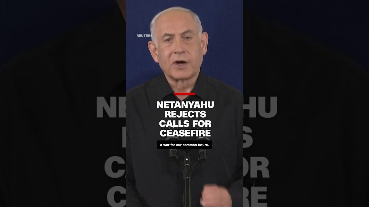 Netanyahu rejects calls for ceasefire