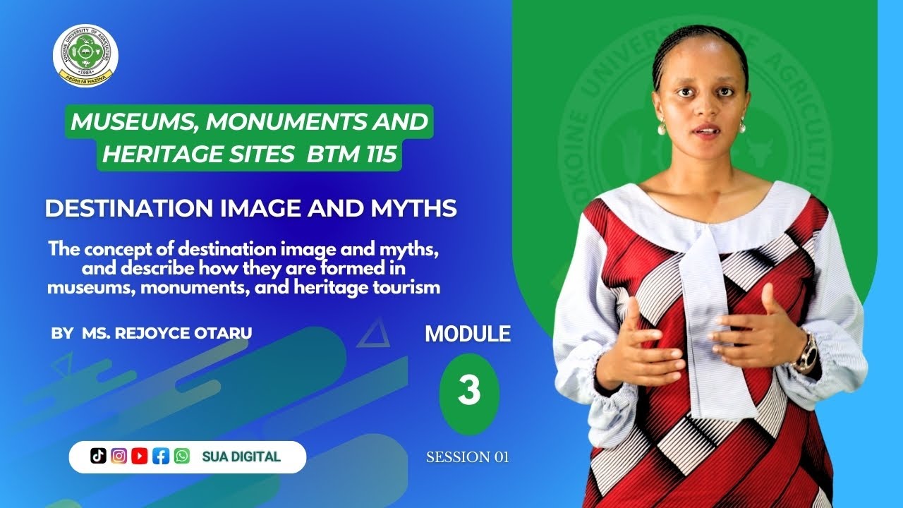 BTM 115: MUSEUMS, MONUMENTS AND HERITAGE SITES; DESTINATION IMAGE AND MYTHS BY MS. REJOYCE