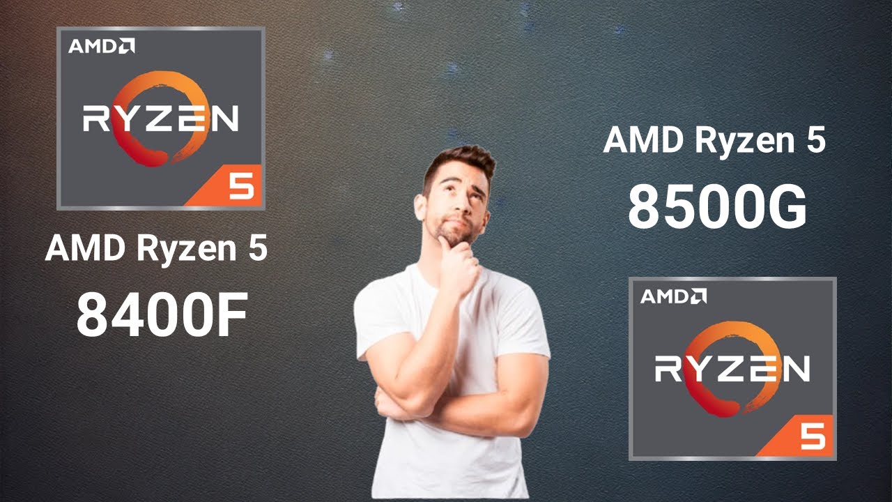 AMD Ryzen 5 8400F VS AMD Ryzen 5 8500G