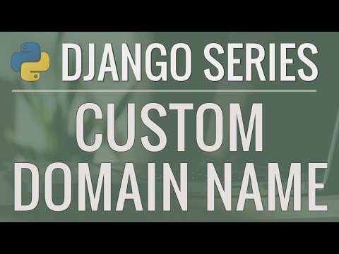 Learn Python Django Tutorial How to Use a Custom Domain Name for Our Application - Mind Luster