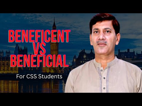Beneficent VS Beneficial~Use of Beneficent and Use of Beneficial~Meaning of Beneficent Vs Beneficial