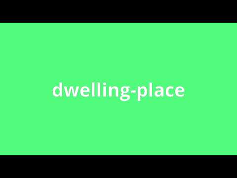 what is the meaning of dwelling place.