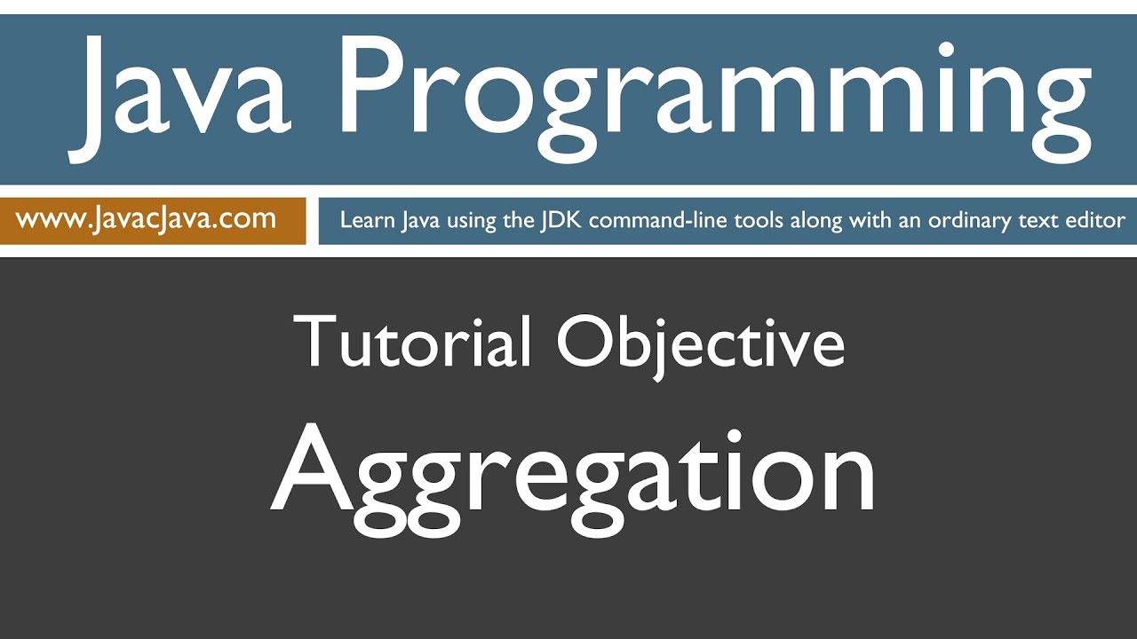 Learn Java Programming - Aggregation Tutorial