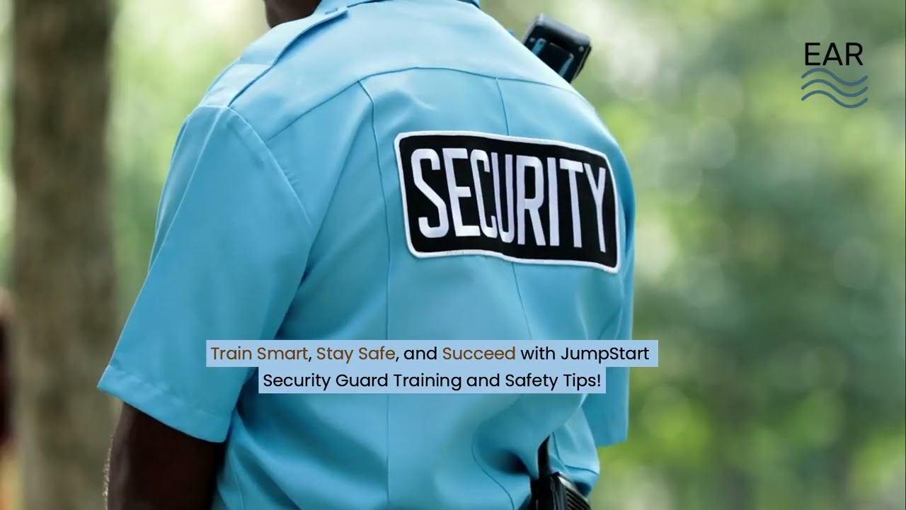 Launch a Career as a Security Guard / JumpStart Security Guard Training and Safety Tips