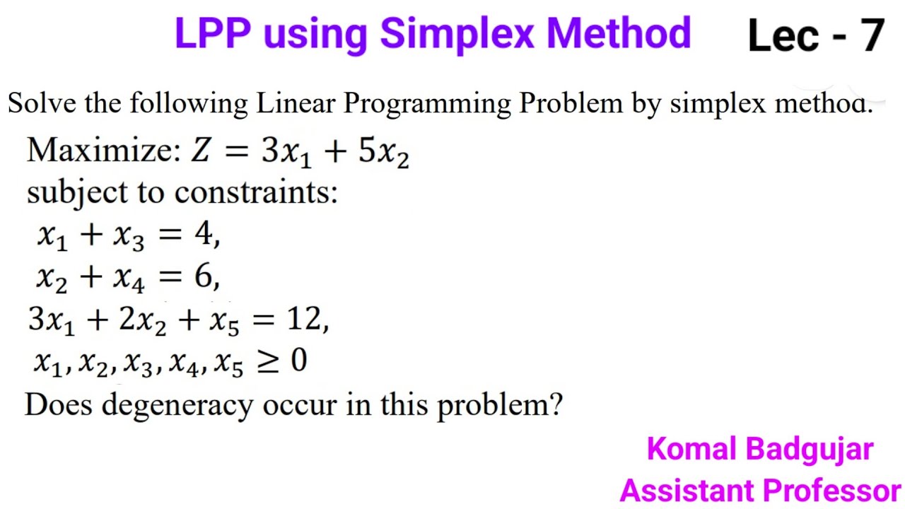 Lecture- 7: LPP Using Simplex Method | Complete Solution with Example | Operations Research