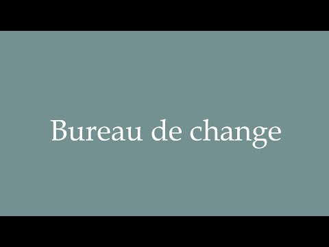 How to Pronounce ''Bureau de change'' (Exchange office) Correctly in French