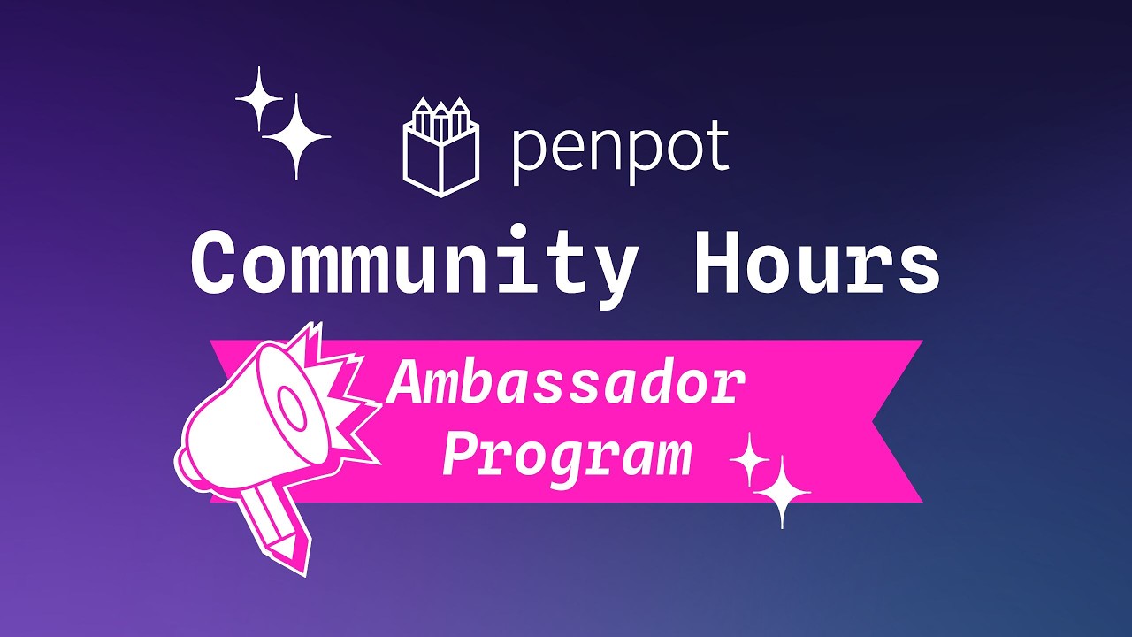 Ambassador Program  | Penpot Community Hours #4