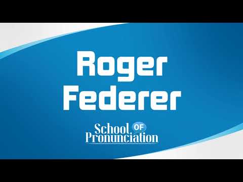 Learn How To Pronounce Roger Federer