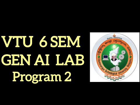 Gen AI PROGRAM 2 VTU 6 SEM Lab program 2#vtu#3rdyear #engineering #computerscience#AI