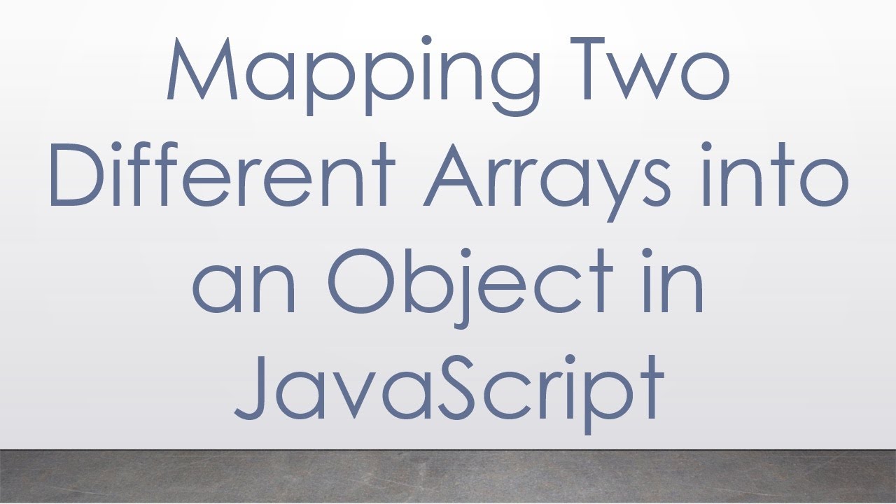 Mapping Two Different Arrays into an Object in JavaScript