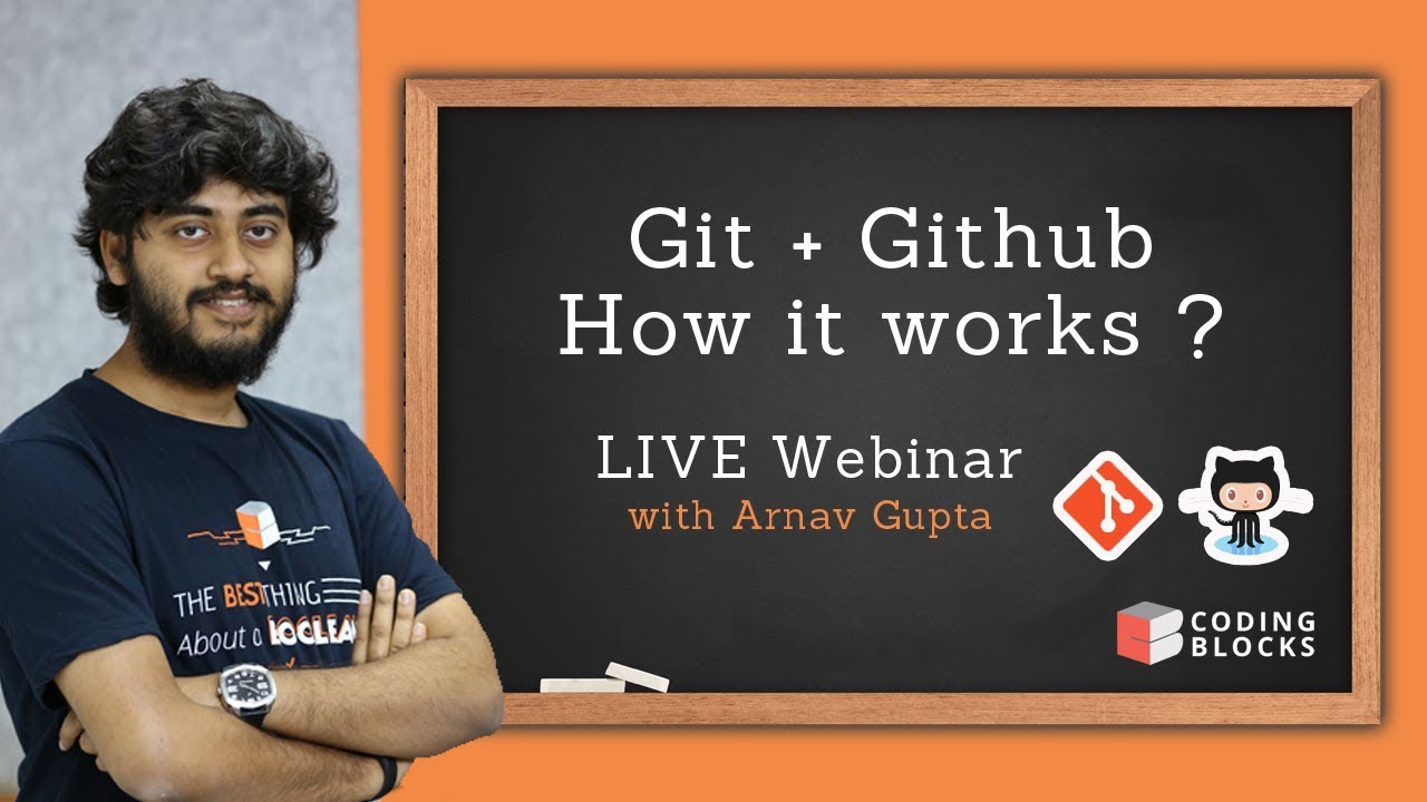 Git and Github LIVE Webinar - Arnav Gupta | Coding Blocks