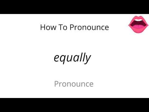 How to pronounce equally