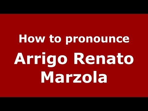 How to pronounce Arrigo Renato Marzola (Italian/Italy) - PronounceNames.com