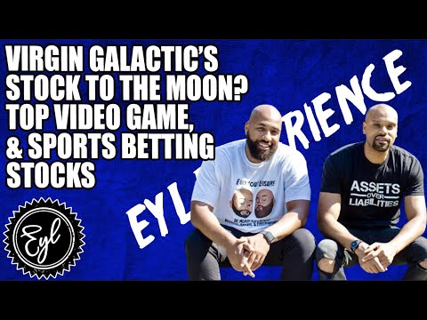 VIRGIN GALACTIC'S STOCK TO THE MOON? TOP VIDEO GAME, & SPORTS BETTING STOCKS