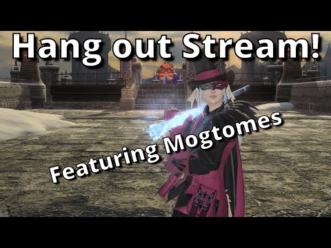 FFXIV Hangout Stream featuring Mogtome farming!