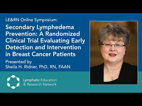 Secondary Lymphedema Prevention: A Randomized Clinical Trial Evaluating Early Detection...