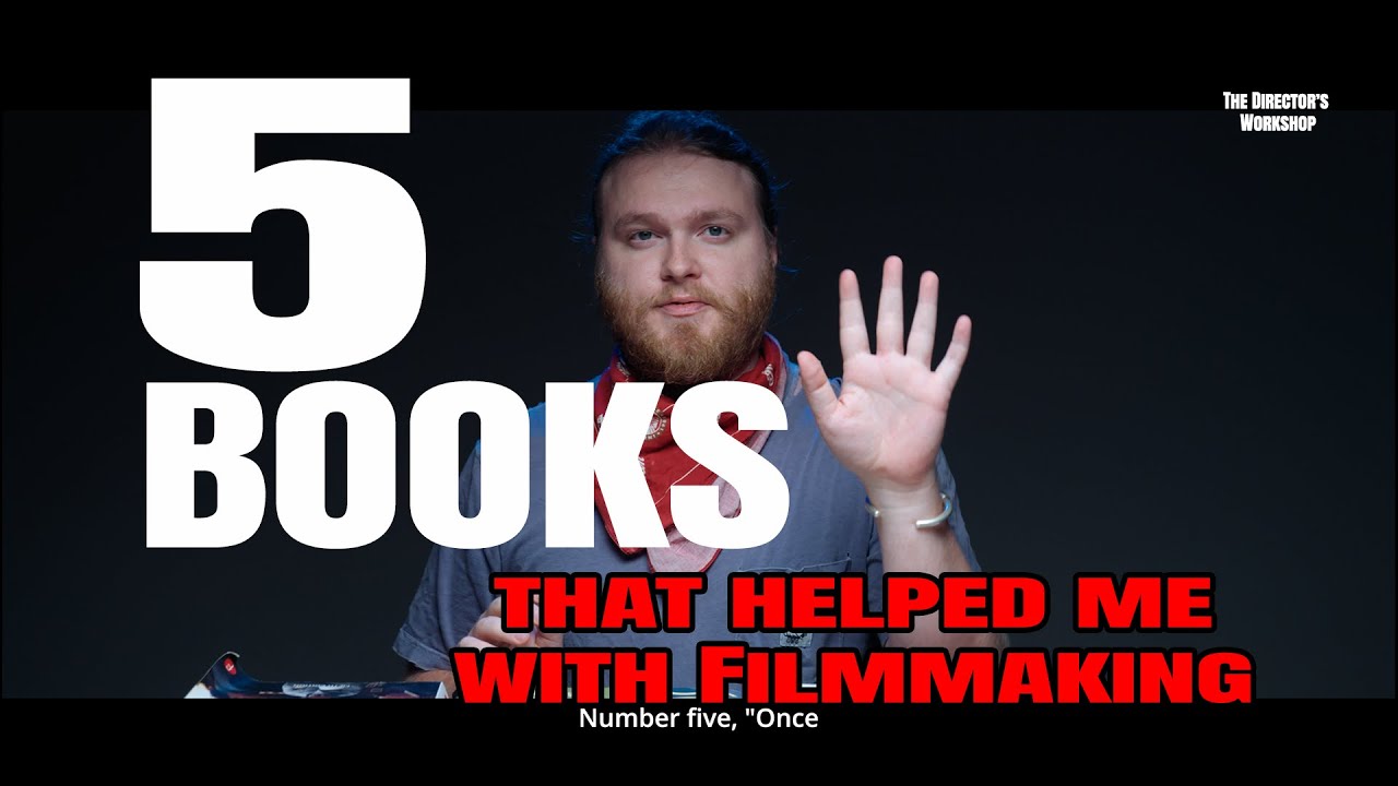 The Director’s Workshop | 5 Books Every Beginning Filmmaker Should Read