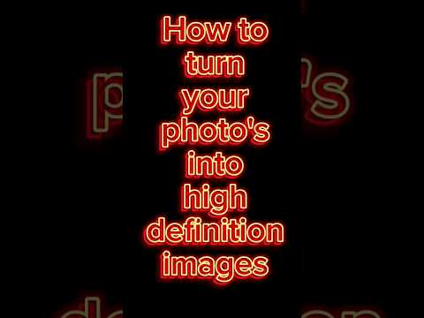 how to turn your photo's into high definition images #hd #images #convert