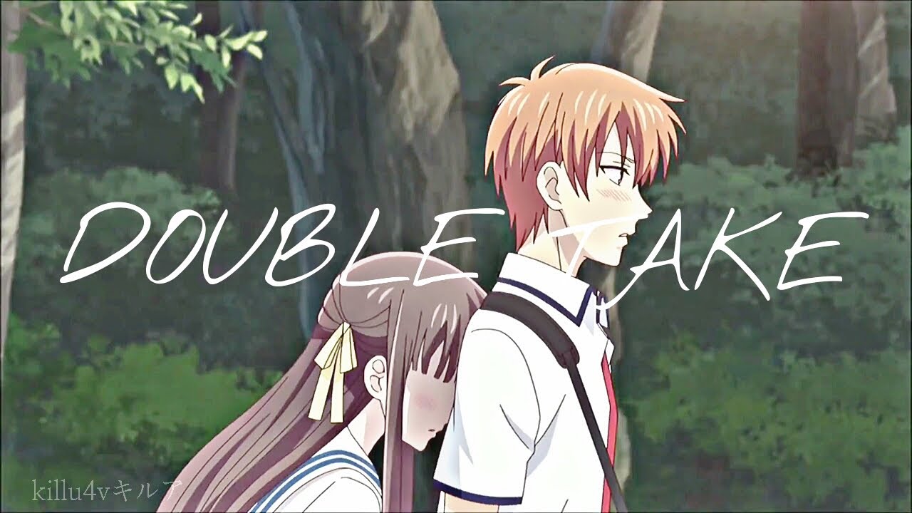 Tohru & Kyo [ AMV ] - Double take