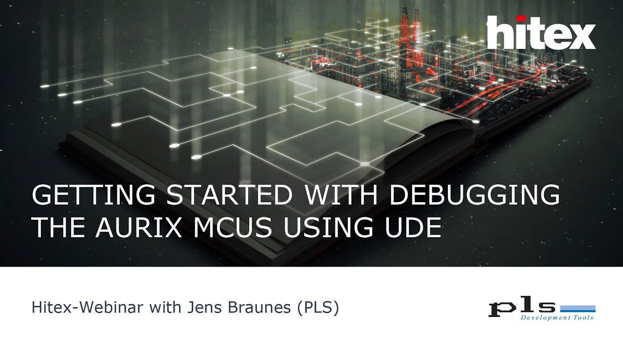 Hitex-Webinar with PLS: Getting Started with Debugging AURIX