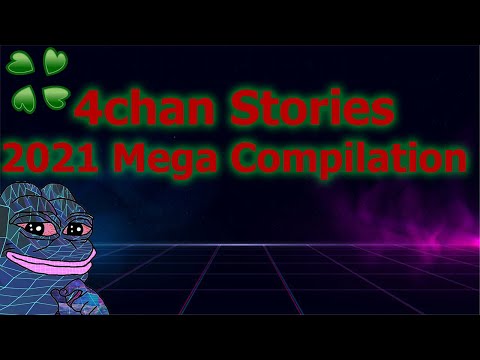 4Chan Mega Story Compilation
