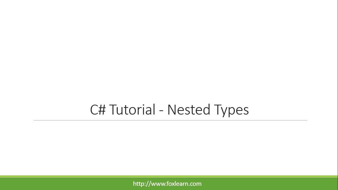 C# Tutorial - Nested Types
