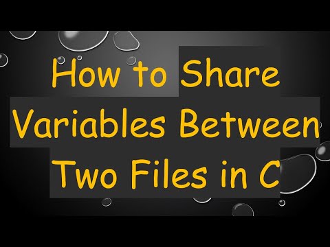 How to Share Variables Between Two Files in C