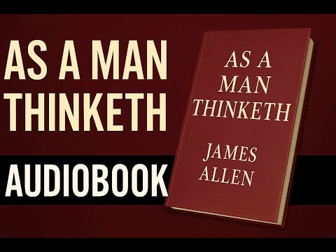 As A Man Thinketh | James Allen | Audiobook