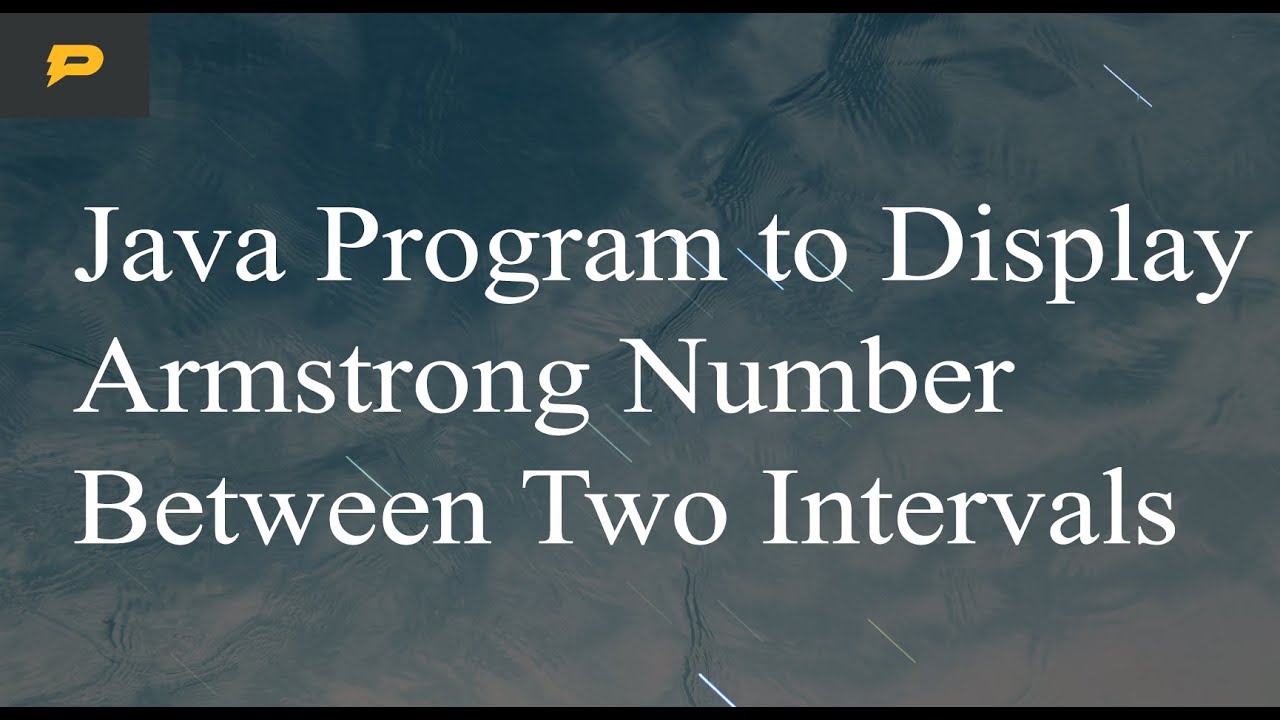Java Program to Display Armstrong Number Between Two Intervals