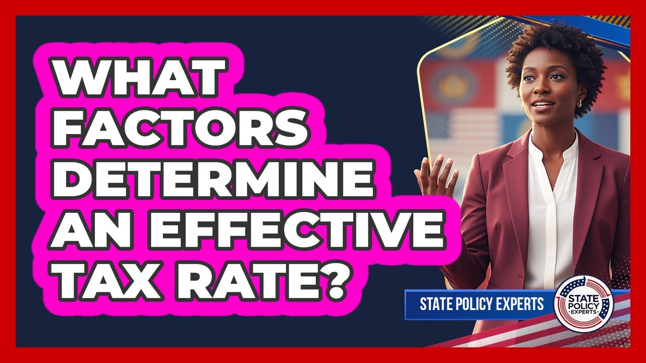 What Factors Determine An Effective Tax Rate?