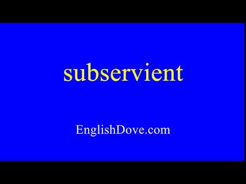 How to pronounce subservient in American English.