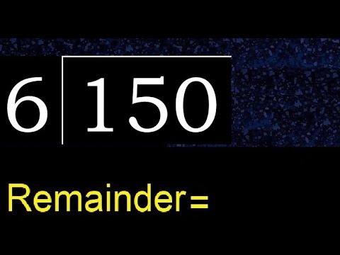 Divide 150 by 6 , remainder . Division with 1 Digit Divisors . How to do