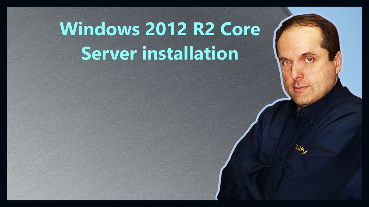 Windows 2012 R2 Core Server installation