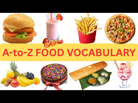 A -To- Z FOOD VOCABULARY | YUMMY FOOD NAMES WITH A-To-Z ALPHABETS