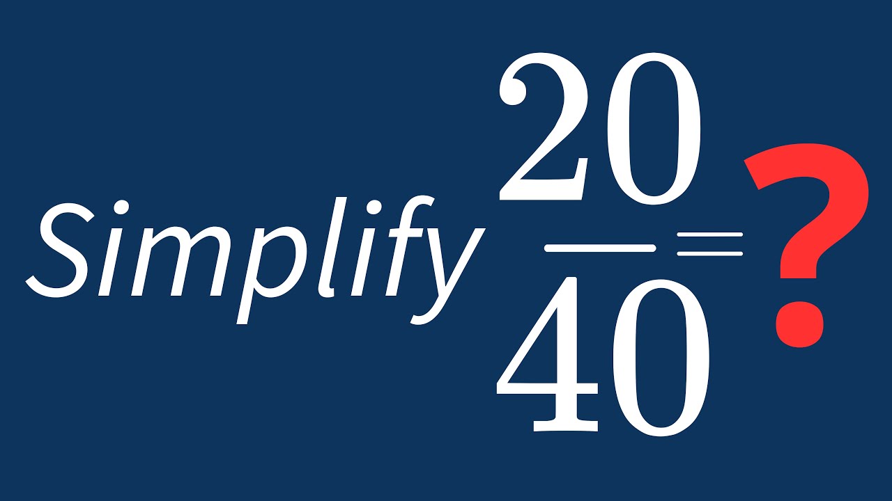 Simplify 20/40 Into Its Simplest Form