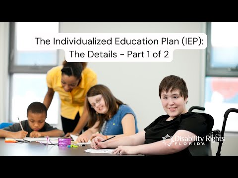 The Individualized Education Plan (IEP): The Details - Part 1 of 2